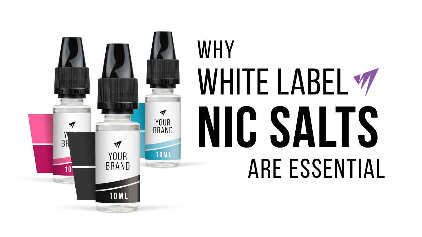 Why White Label Nic Salts Are Essential | E-Liquid OEM | UK